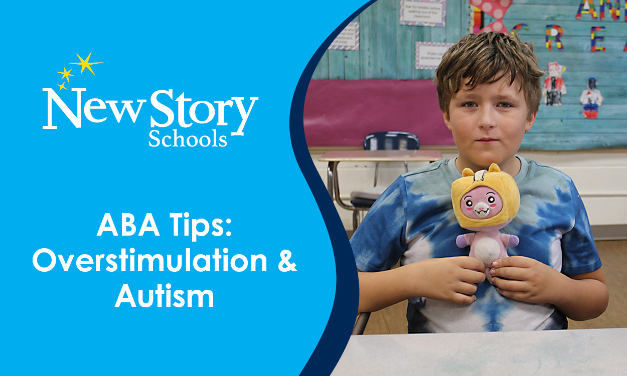 ABA Tips: Overstimulation & Autism | New Story Schools